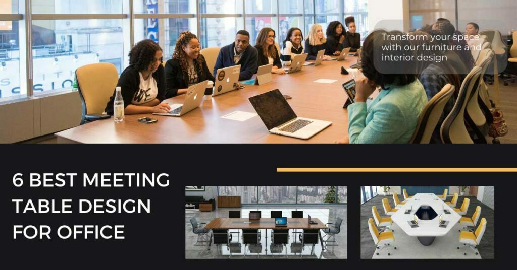 Meeting Table Design | 6 Best Meeting Table for Office